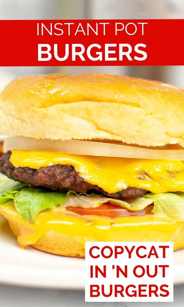 Instant Pot Hamburgers (Copycat In N Out Burger!) | Babaganosh