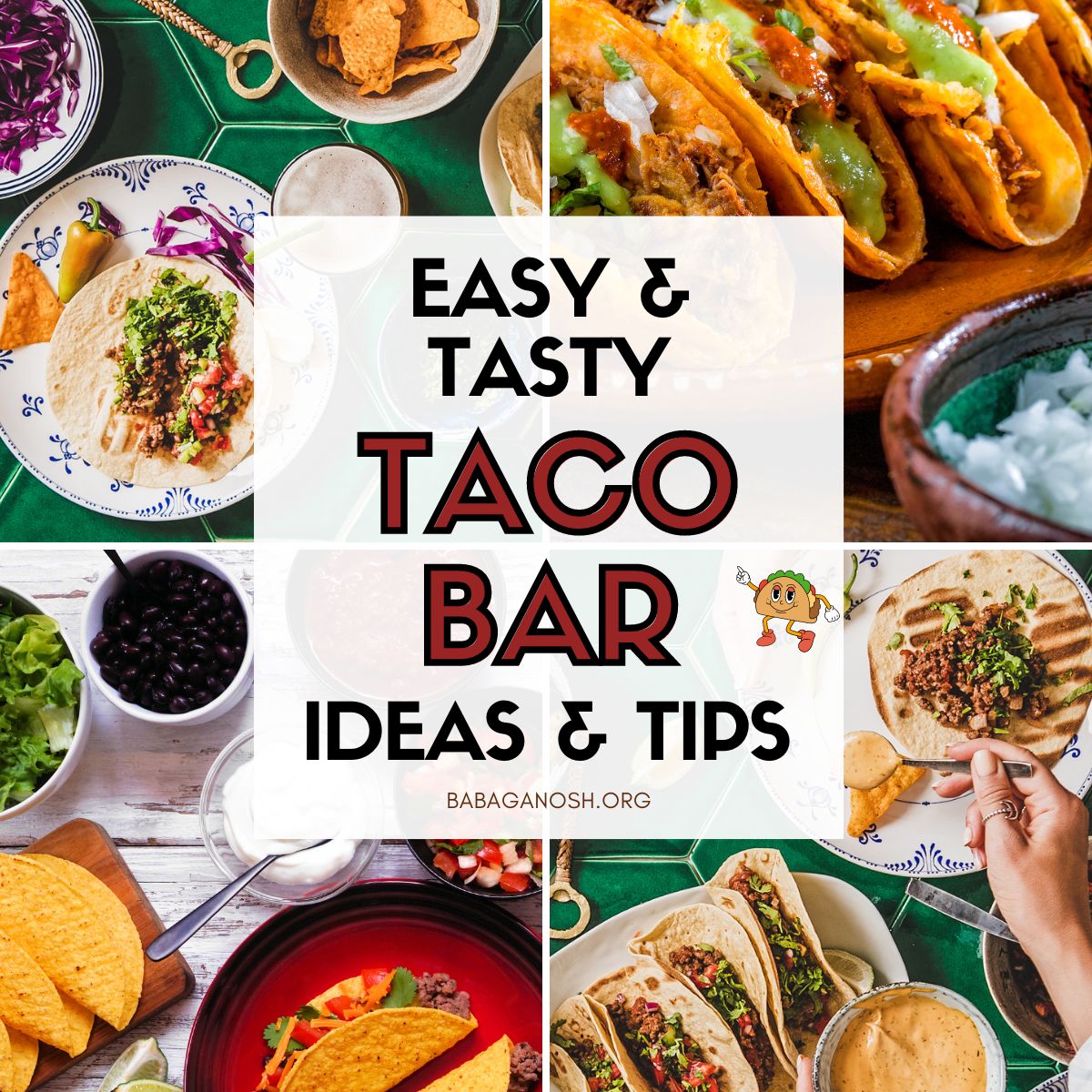Taco Bar Ideas For Easy Entertaining | Babaganosh