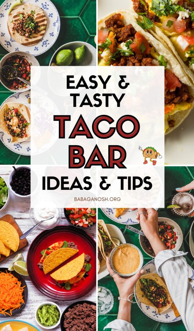 Taco Bar Ideas For Easy Entertaining | Babaganosh